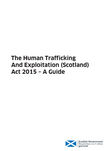 Human Trafficking and Exploitation (Scotland) Act 2015: guide - gov.scot