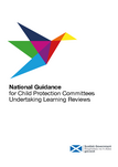 National guidance for child protection committees undertaking learning ...